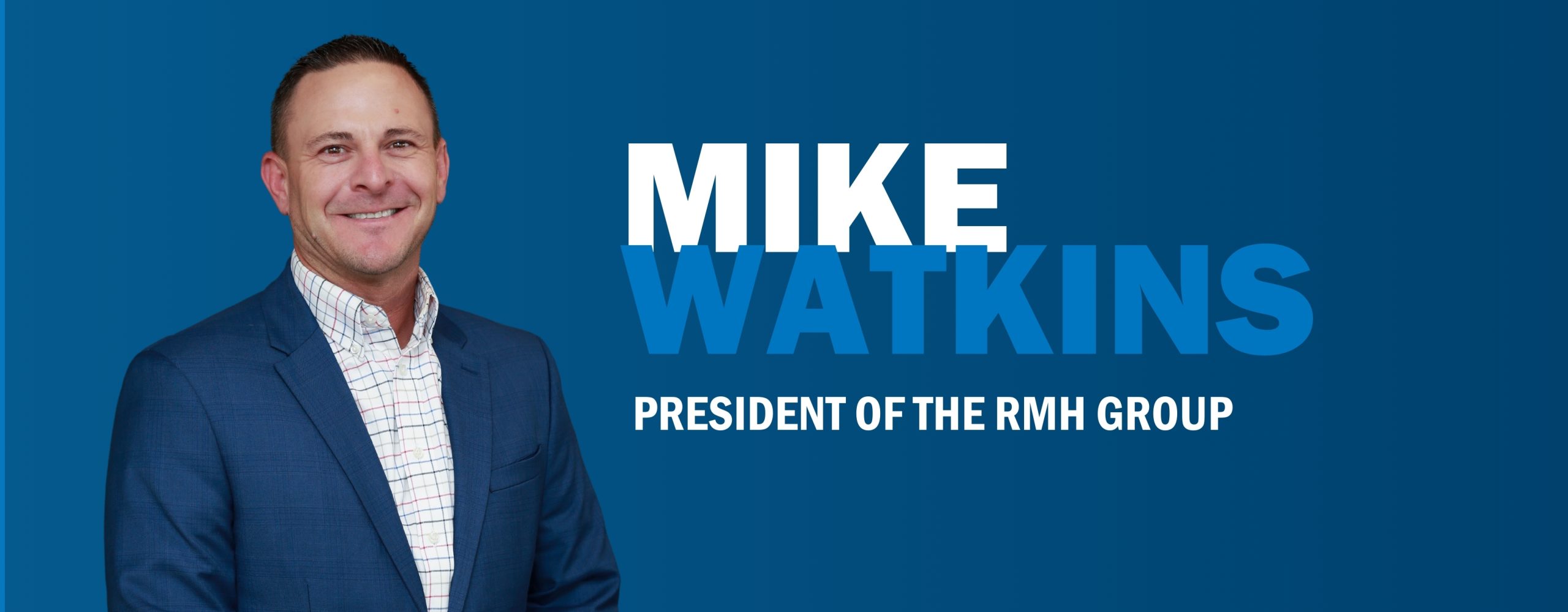 Mike Watkins Elected New RMH Group President – RMH Group